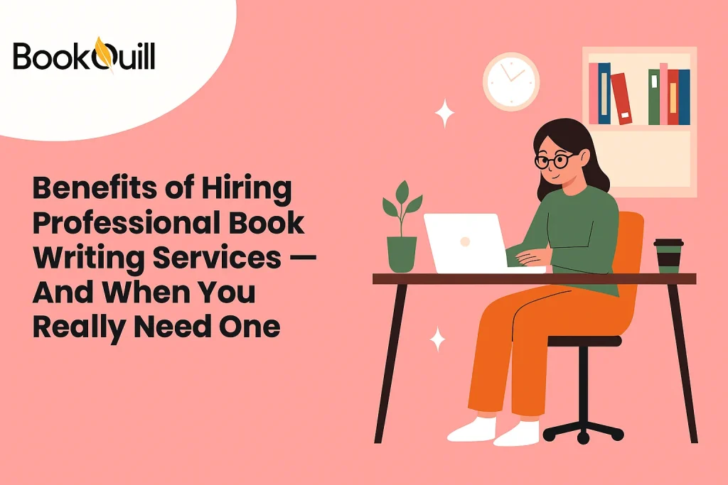 Benefits of Hiring a Professional Book Writing Service - BookQuill